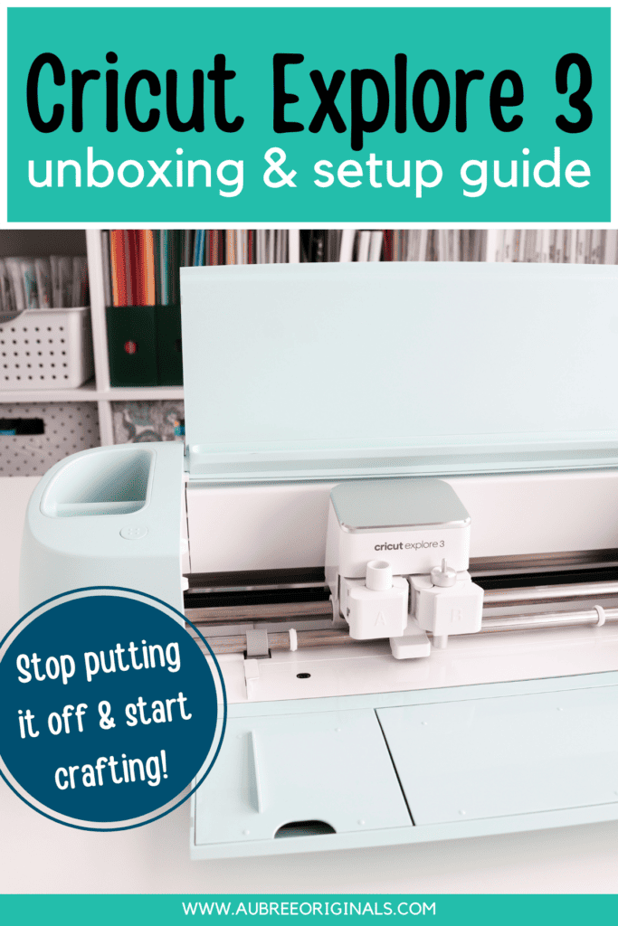 Getting Started With Cricut Explore 3: Unboxing, Setup, & First Cut - Aubree Originals